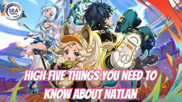 High Five Things You Need To Know About Natlan!