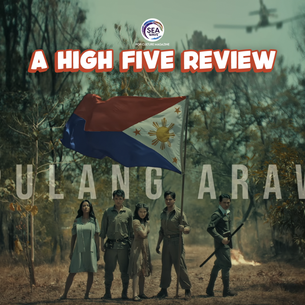 A Nation Bathed in Scarlet: A High Five Week 1 Review of “Pulang Araw”